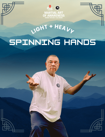Light + Heavy Spinning Hands - Martial Art of Awareness